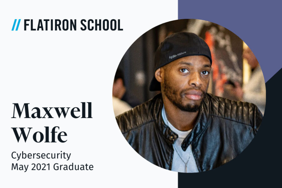 Maxwell Wolfe: DJ to Cybersecurity | Flatiron School