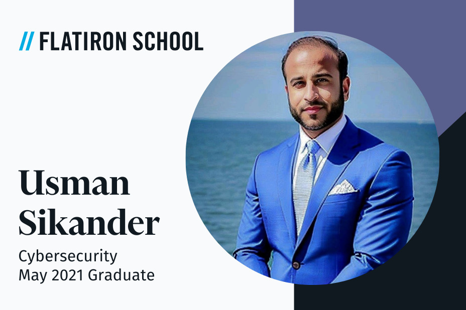 Usman Sikander: Mechanical Engineer to Cybersecurity Analyst | Flatiron ...