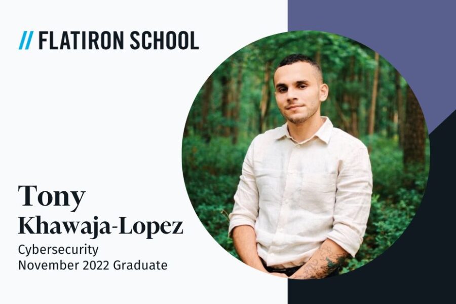 Tony Khawaja-Lopez: MMA Coach to Cybersecurity | Flatiron School