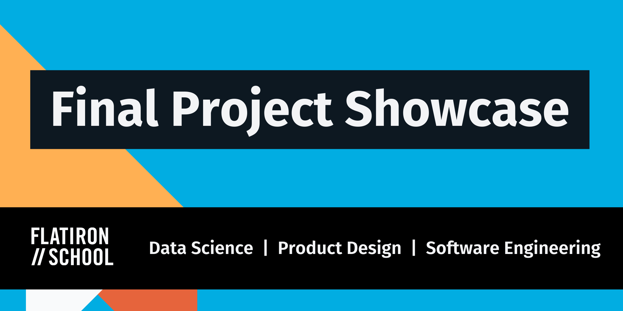 Final Project Showcase | Flatiron School