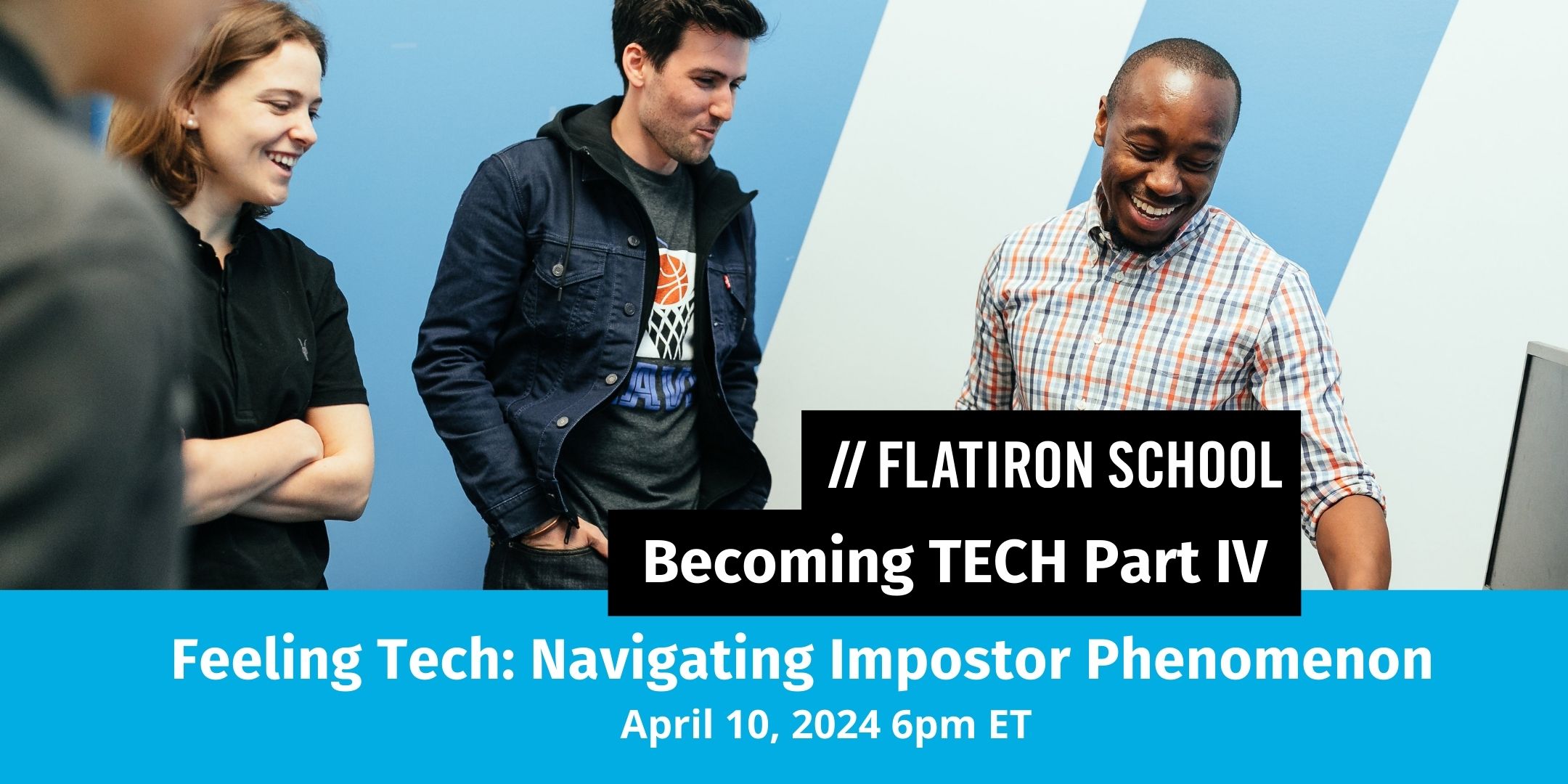 Becoming Tech Series | Feeling Tech: Navigating Impostor Phenomenon | Flatiron School